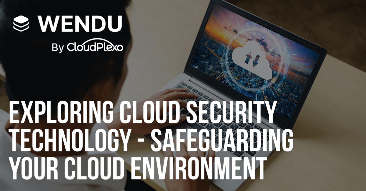Wendu - Cloud Security and Management Solution